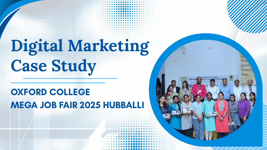 Digital Marketing Case Study: Oxford College Mega Job Fair 2025 Hubballi